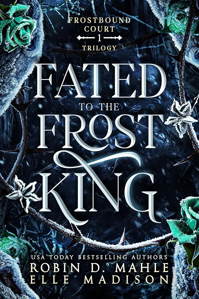 Fated to the Frost King (Frostbound Court #1) by Robin D. Mahle | Goodreads
