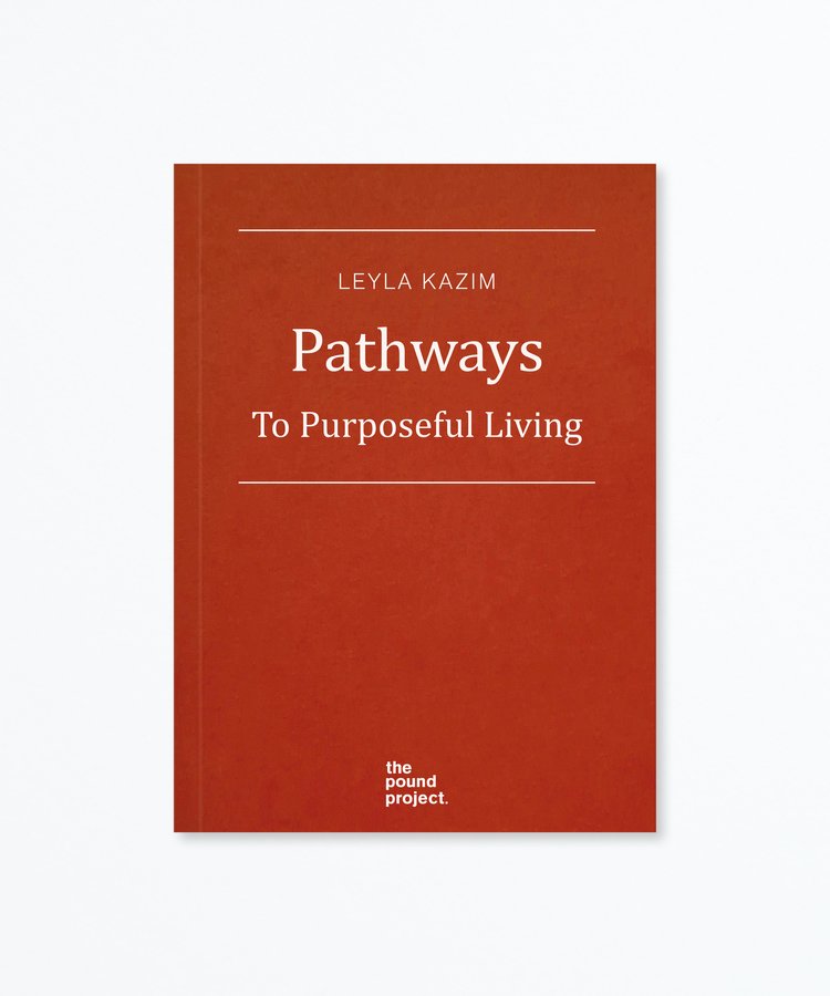 Pathways: To Purposeful Living by Leyla Kazim | Goodreads