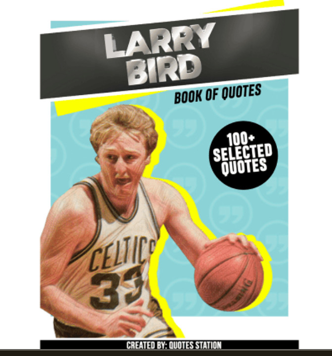 Larry Bird Book of Quotes by Larry Bird | Goodreads
