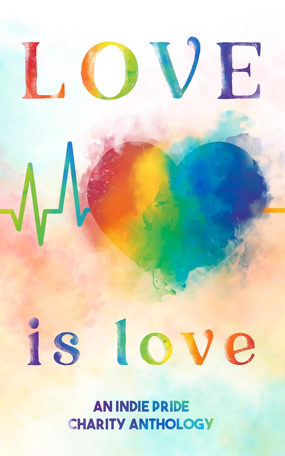 Love is Love: An Indie Pride LGBTQ Anthology by Ariana Jade | Goodreads