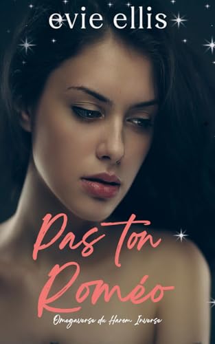 Pas ton Roméo (Nouez Votre Chérie) (French Edition) by Evie Ellis | Goodreads
