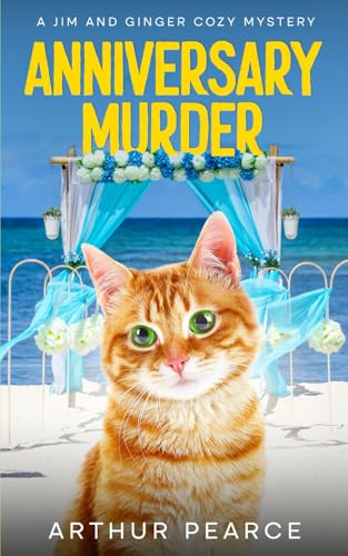 Anniversary Murder: Jim and Ginger Cozy Mysteries Book 10 by Arthur ...