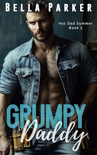 Grumpy Daddy: Steamy Grumpy x Sunshine Nanny Romance by Bella Parker ...