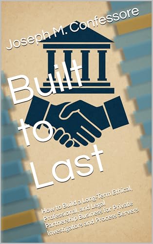 Built to Last: How to Build a Long-Term Ethical, Professional, and ...