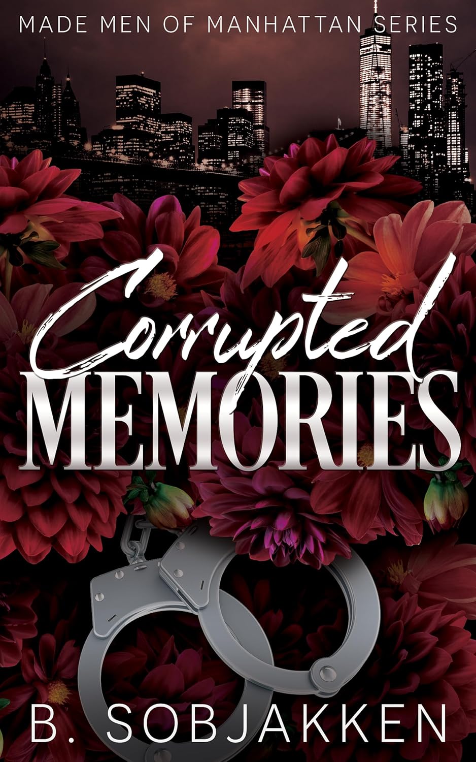 Corrupted Memories (Made Men of Manhattan #2) by B. Sobjakken | Goodreads