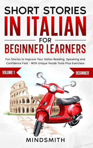 Short Stories in Italian For Beginner Learners: Quickly Improve Your ...