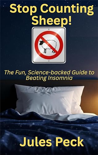 Stop Counting Sheep: The Science-Backed Guide to Beating Insomnia and ...
