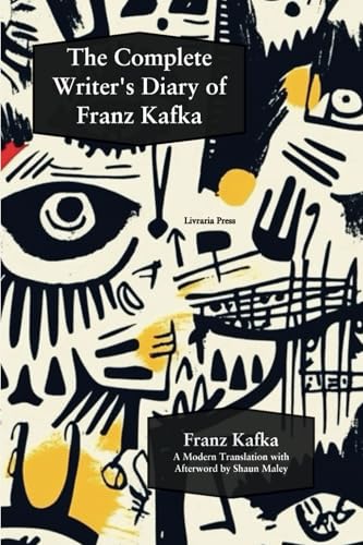 The Complete Writer's Diary of Franz Kafka by Franz Kafka | Goodreads