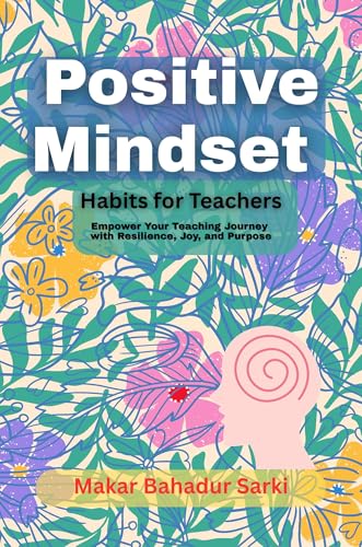 Positive Mindset Habits for Teachers: Empower Your Teaching Journey ...