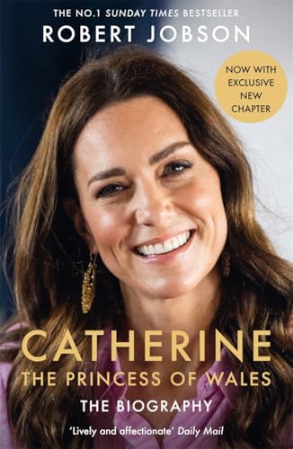 Catherine, the Princess of Wales: The Biography: THE INSTANT SUNDAY ...