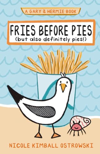 Fries Before Pies (but also definitely pies!): A Gary and Hermie Book ...
