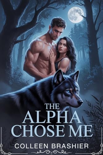 The Alpha Chose Me: A Steamy Werewolf Romance Featuring Alpha Males ...