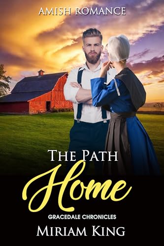 The Path Home (Gracedale Chronicles Book 4) by Miriam King | Goodreads