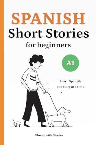 Spanish Short Stories for Beginners (A1): Learn Spanish Naturally with ...