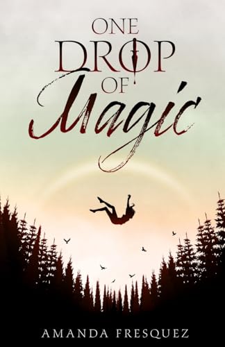 One Drop of Magic by Amanda Fresquez | Goodreads