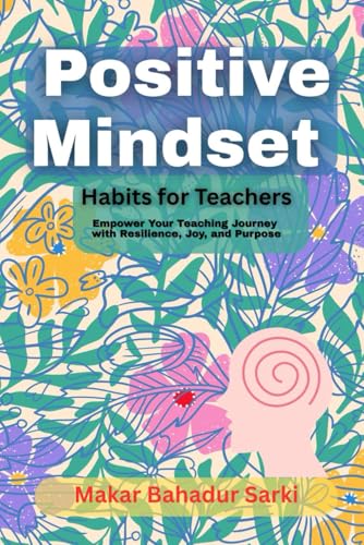 Positive Mindset Habits for Teachers: Empower Your Teaching Journey ...