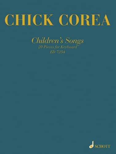 Chick Corea: Childrens Songs 20 Pieces for Keyboard | Piano and ...