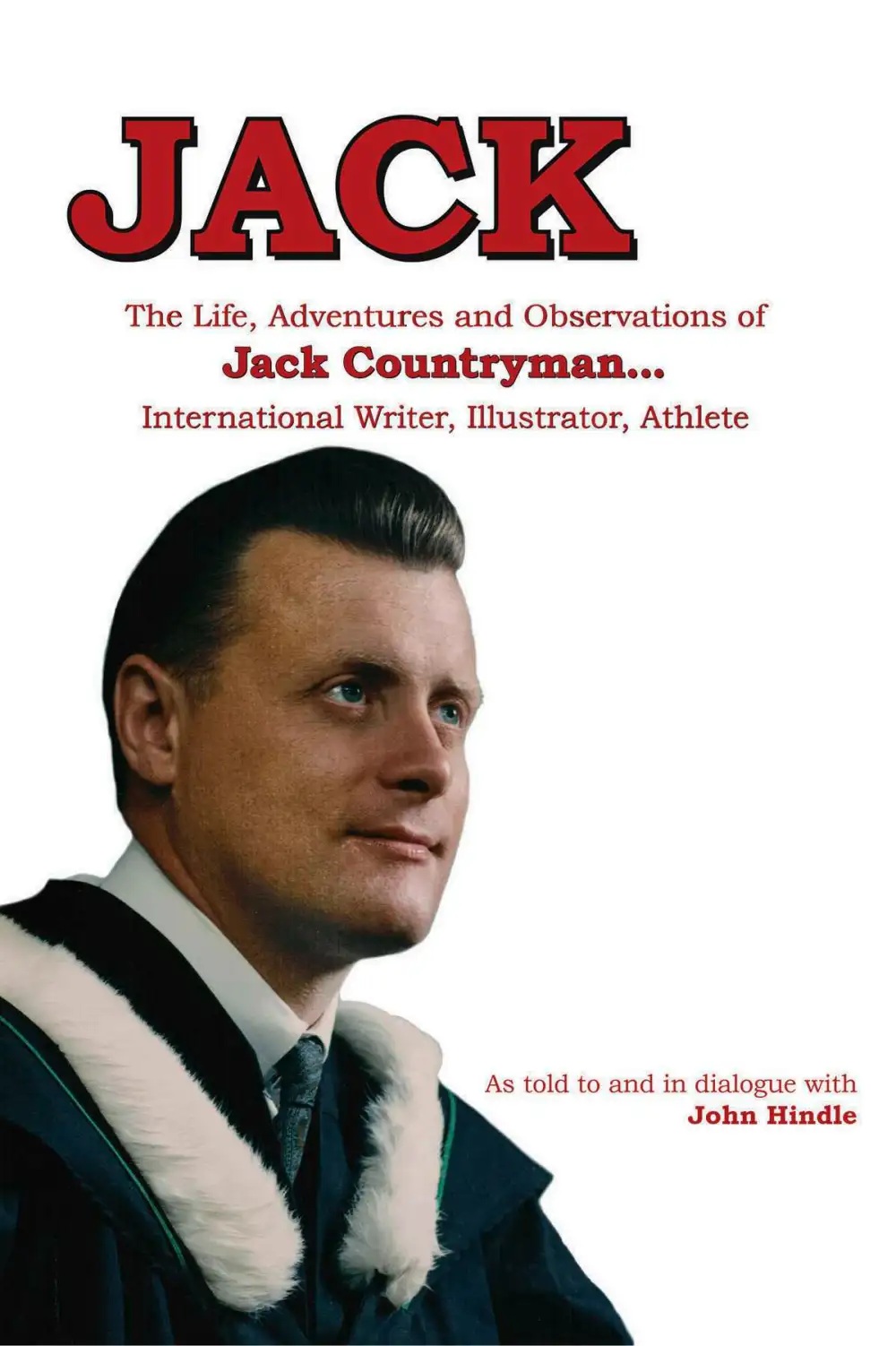 Jack: The Life, Adventures and Observations of Jack Countryman by John ...