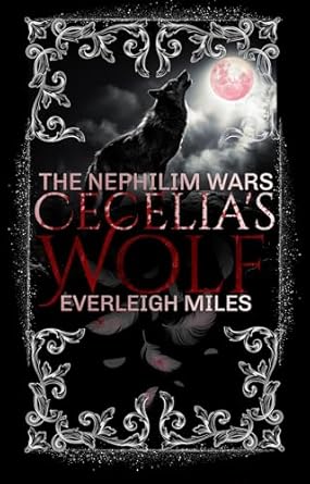 Cecelia's Wolf (The Nephilim War Trilogy #1) by Everleigh Miles | Goodreads