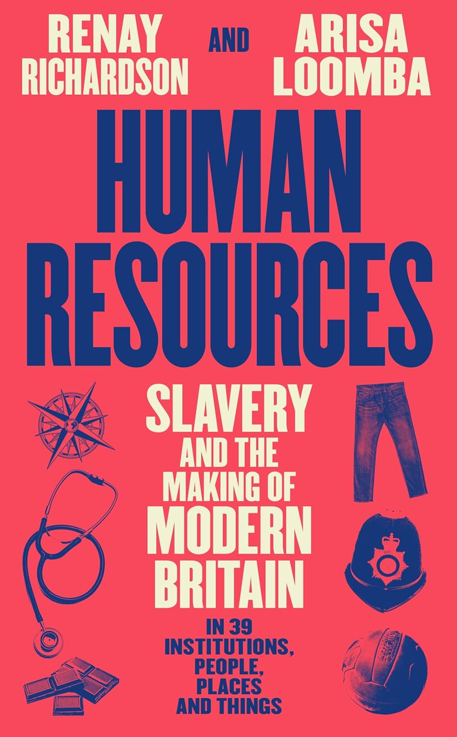 Human Resources: Slavery and the Making of Modern Britain – in 39 Institutions, People, Places ...