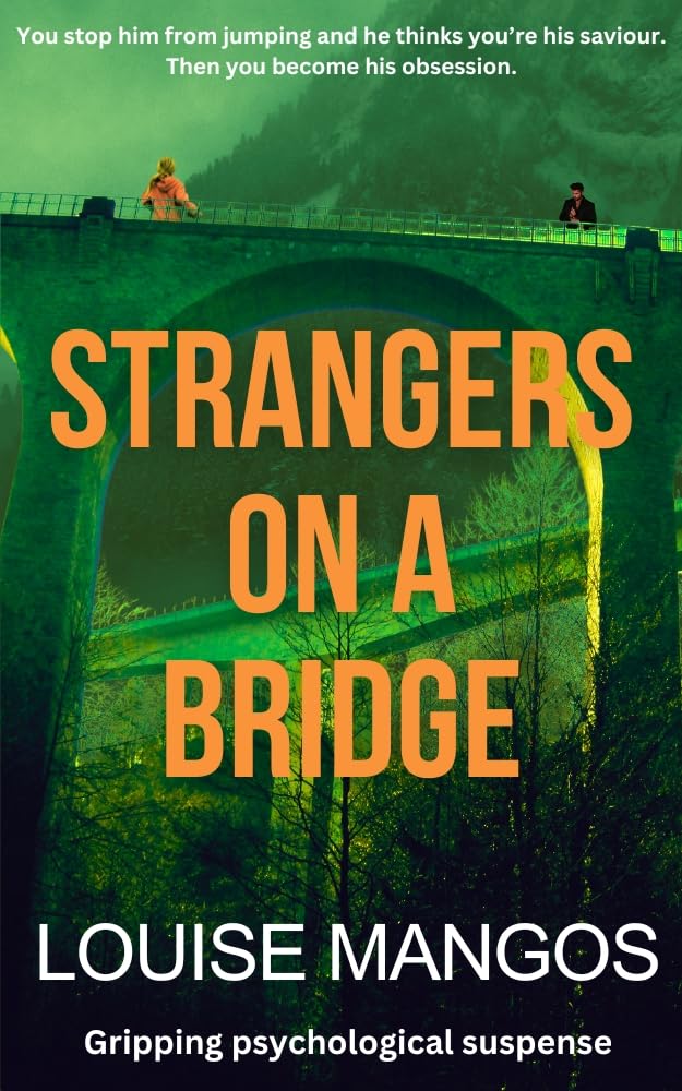 Strangers on a Bridge by Louise Mangos | Goodreads