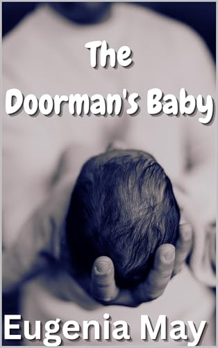The Doorman's Baby: A Mafia Mpreg Romance by Eugenia May | Goodreads