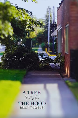 A Tree (Falls In) The Hood: Billy Tuggle by Billy Tuggle | Goodreads