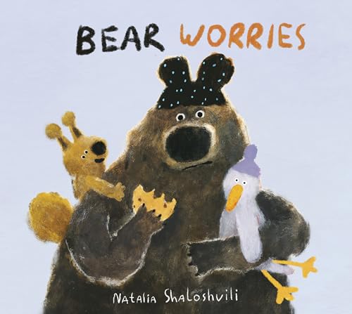 Bear Worries by Natalia Shaloshvili | Goodreads