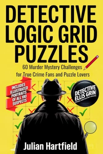 Detective Logic Grid Puzzles: 60 Murder Mystery Challenges for True ...