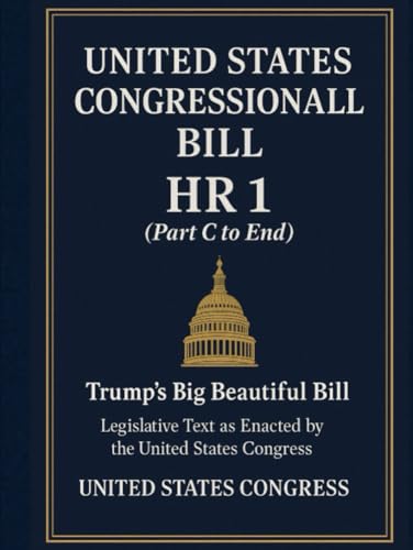 United States Congressional Bill: HR 1 (Part C to End) - Legislative ...