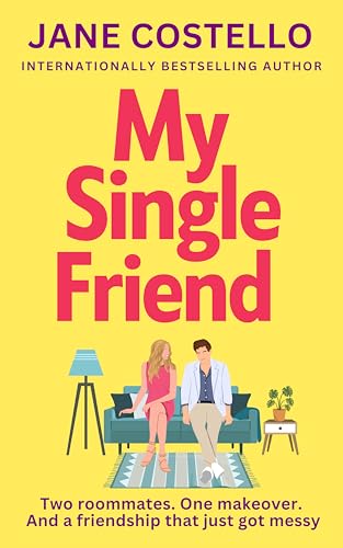 My Single Friend by Jane Costello | Goodreads