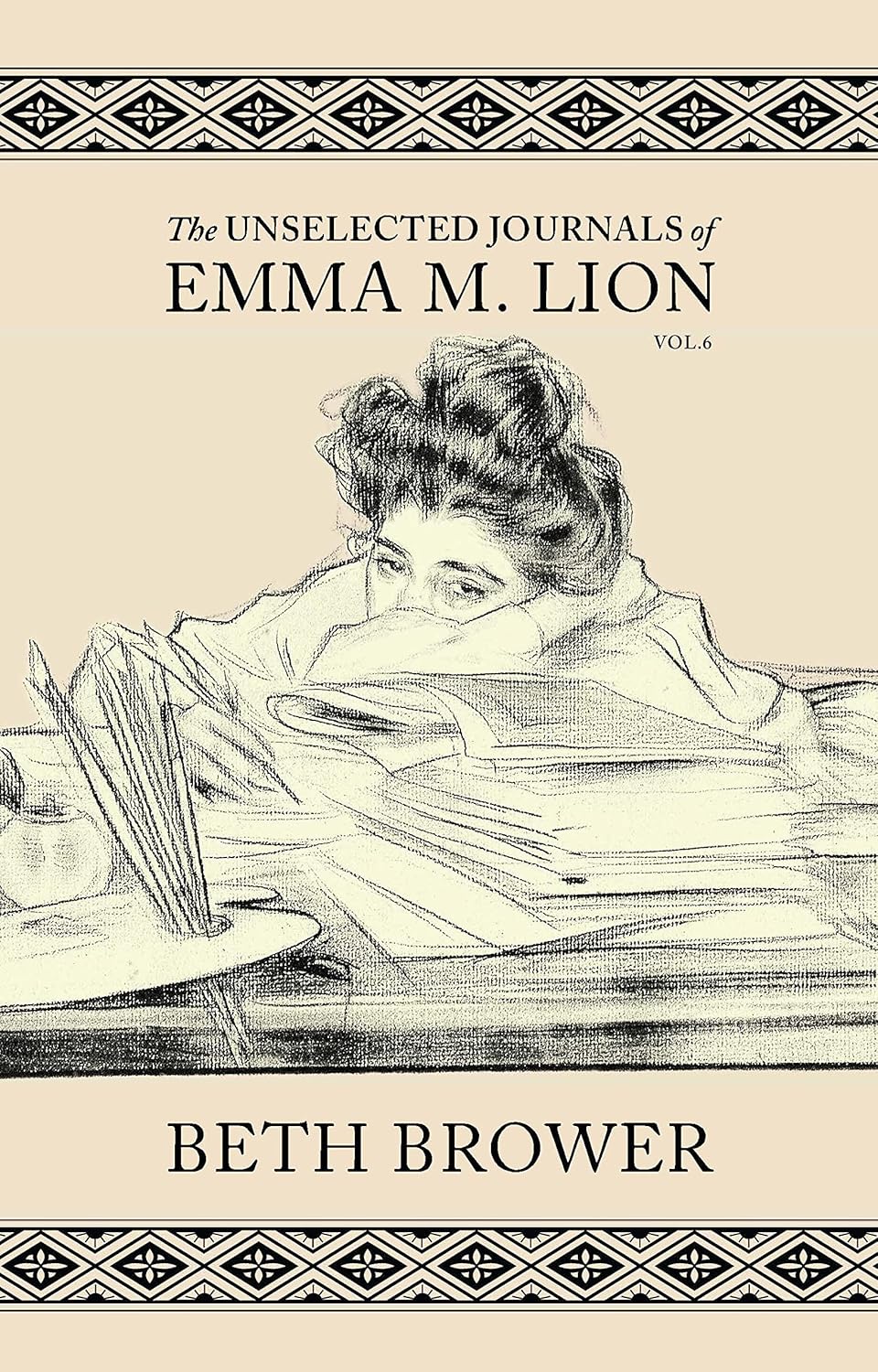 The Unselected Journals of Emma M. Lion: Vol. 6 by Beth Brower | Goodreads