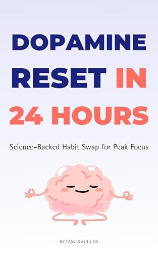 Dopamine Reset in 24 Hours: Science-Backed Habit Swap for Peak Focus by ...