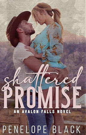 Shattered Promise (Avalon Falls #4) by Penelope Black | Goodreads