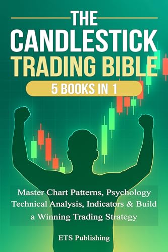 The Candlestick Trading Bible: 5 Books in 1: Master Chart Patterns ...