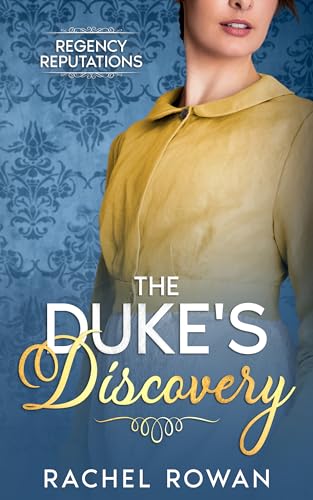 The Duke's Discovery: a witty historical Regency romance by Rachel ...