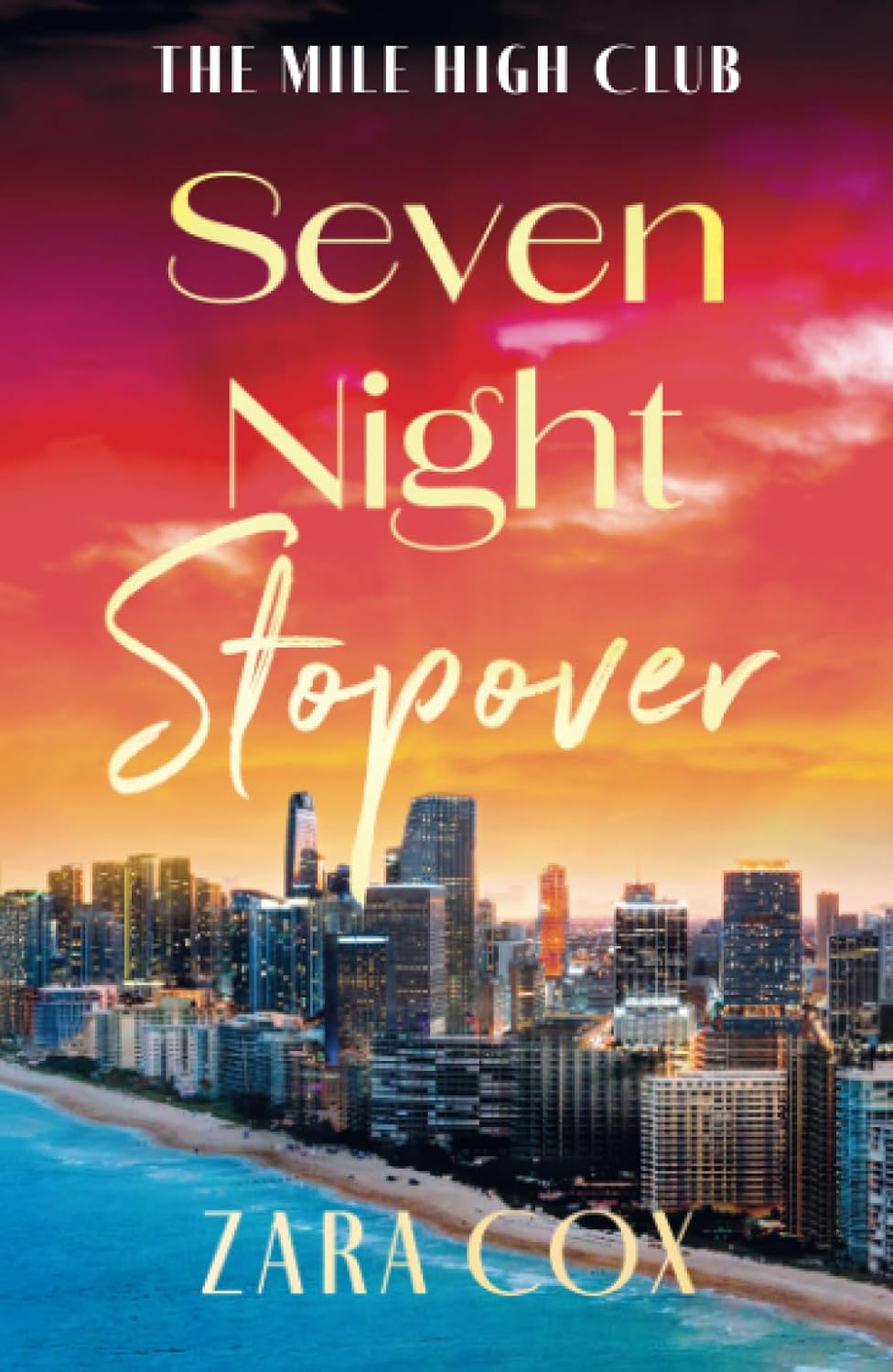 Seven Night Stopover (The Mile High Club, #3) by Zara Cox | Goodreads