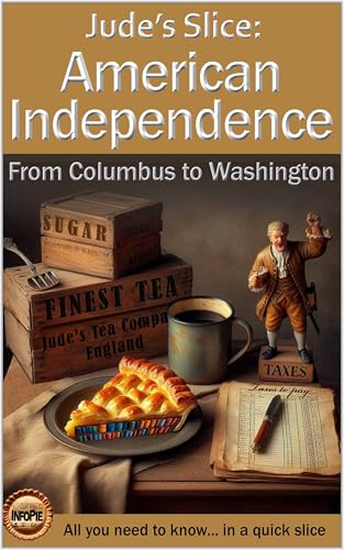 Jude's Slice: American Independence: From Columbus to Washington by ...