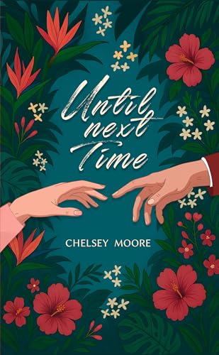 Until Next Time by Chelsey Moore | Goodreads