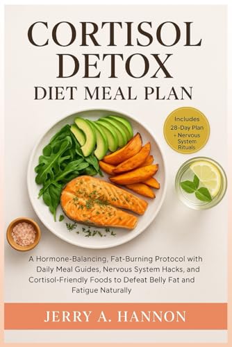 Cortisol Detox Diet Meal Plan: A Hormone-Balancing, Fat-Burning ...