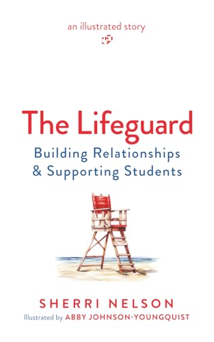 The Lifeguard: Building Relationships & Supporting Students by Sherri ...