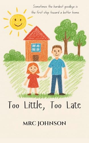 Too Little, Too Late by MRC Johnson | Goodreads