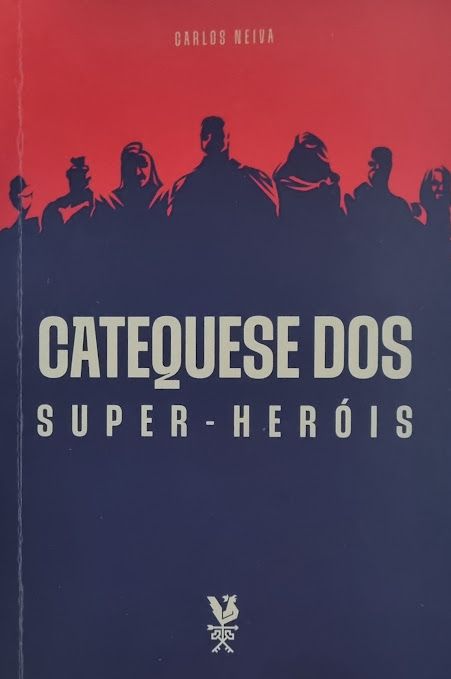 Catequese dos Super-Heróis by Carlos Neiva | Goodreads
