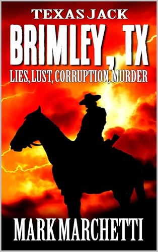 Texas Jack: Brimley, TX: Lies, Lust, Corruption, Murder: A Western ...
