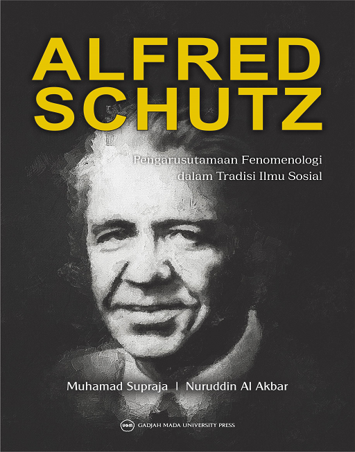 Alfred Schutz: Pengarusutamaan Fenomenologi dalam Tradisi Ilmu Sosial ...