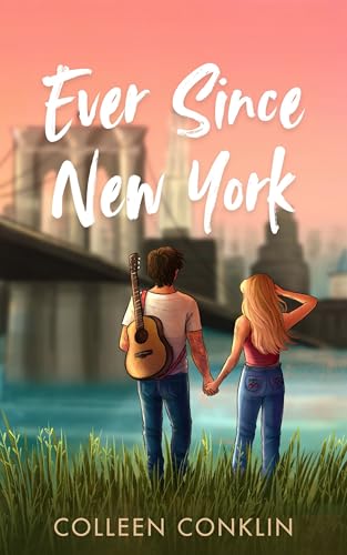 Ever Since New York (Love On The Setlist) by Colleen Conklin | Goodreads