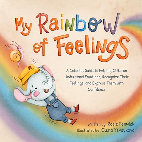 My Rainbow of Feelings: A Colorful Guide to Helping Children Understand ...