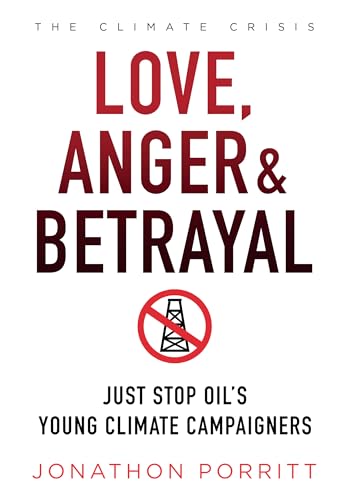 Love, Anger & Betrayal: Just Stop Oil's Young Climate Campaigners by ...