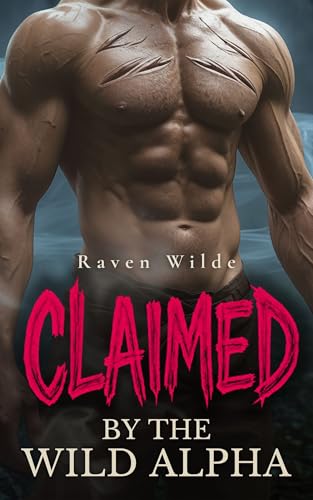 Claimed by the Wild Alpha: A Dark Alpha Wolf-Shifter Knotting & Heat ...