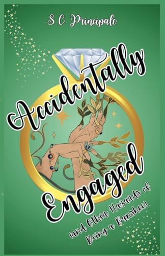 Accidentally Engaged (And Other Hazards of Being a Banshee) by S C ...
